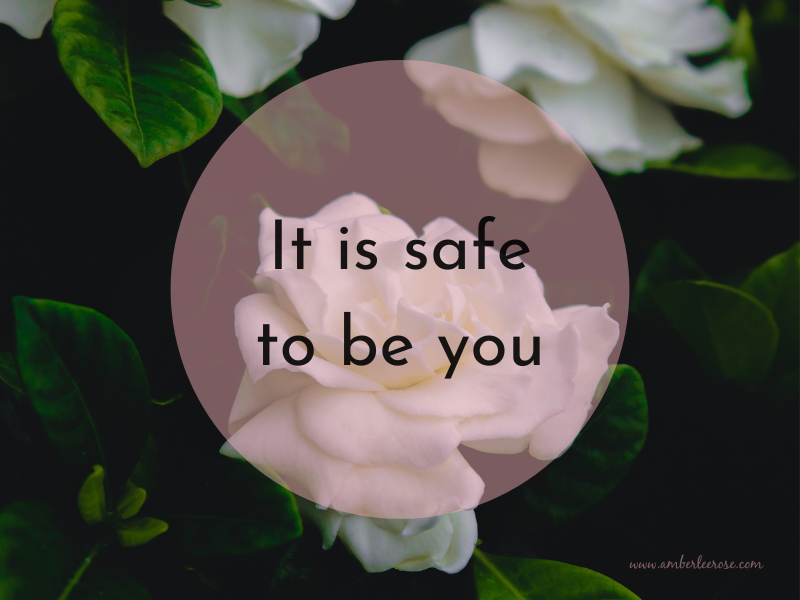 It is safe to be you - Amberlee